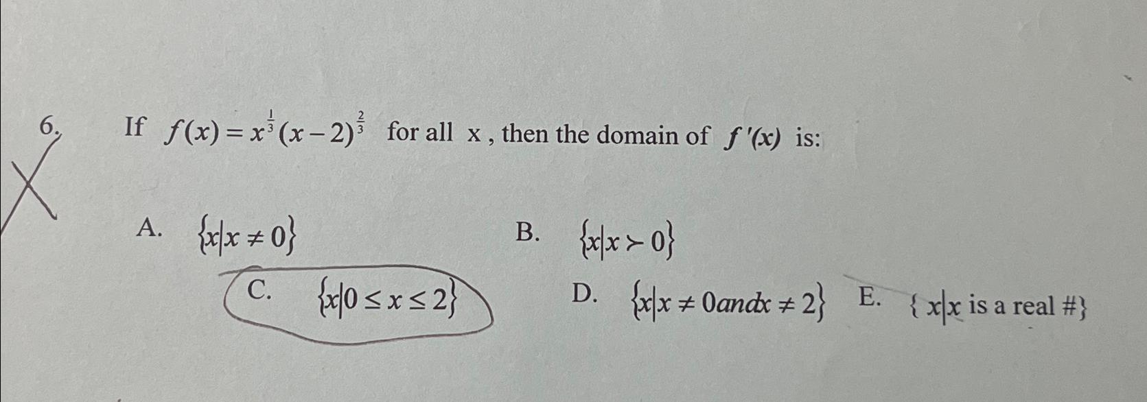 Solved If f(x)=x13(x-2)23 ﻿for all x, ﻿then the domain of | Chegg.com
