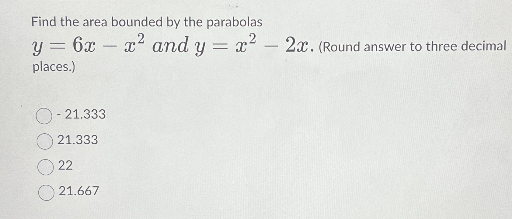 Solved Find the area bounded by the parabolas y=6x-x2 ﻿and | Chegg.com