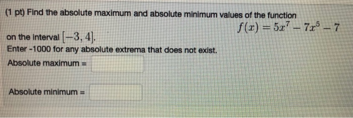 Solved (1 pt) Find the absolute maximum and absolute minimum | Chegg.com