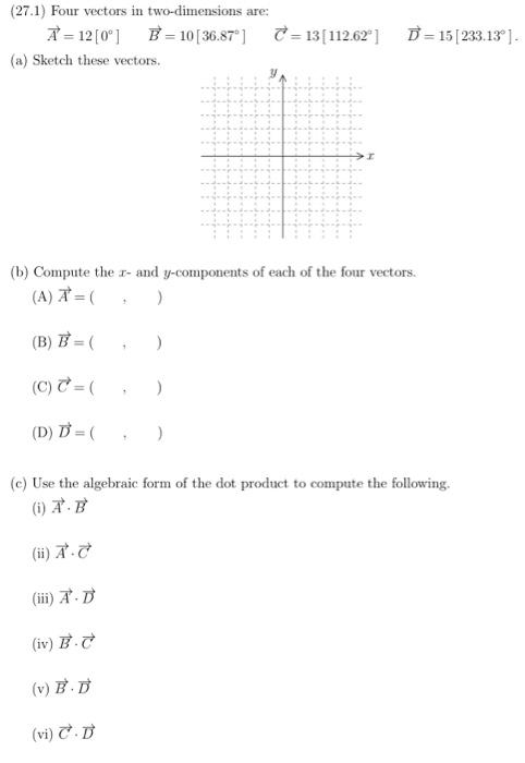 Solved (27.1) Four vectors in two-dimensions are: A = 12 | Chegg.com