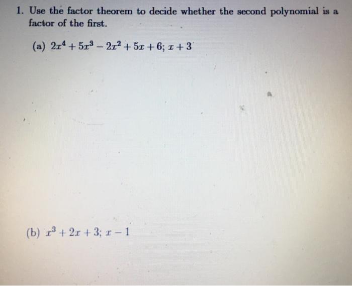 Solved 1. Use the factor theorem to decide whether the | Chegg.com