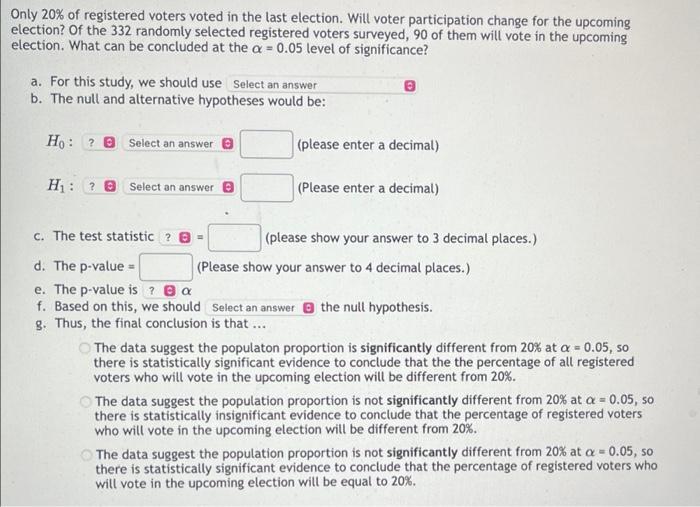 Solved Only 20% of registered voters voted in the last | Chegg.com