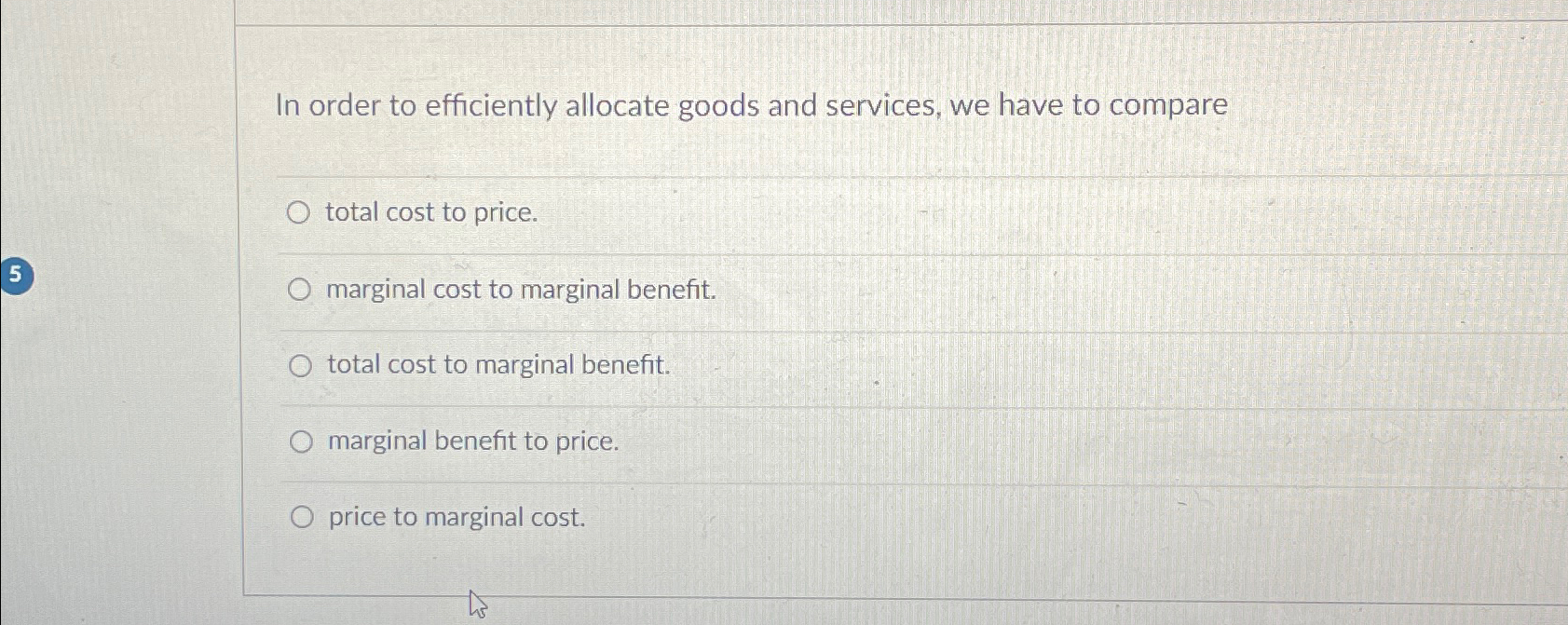 Solved In order to efficiently allocate goods and services, | Chegg.com