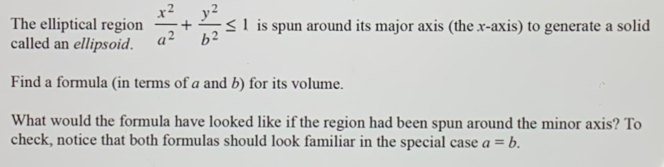 The elliptical region x2a2+y2b2≤1 ﻿is spun around its | Chegg.com