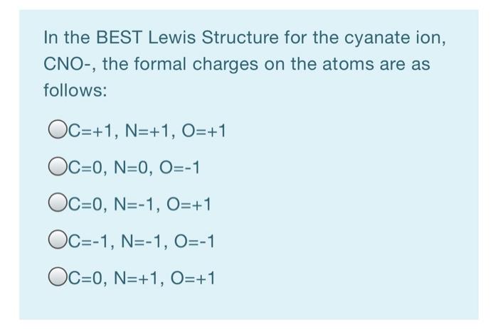 Solved In the BEST Lewis Structure for the cyanate ion, | Chegg.com
