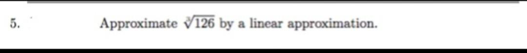 Solved Approximate 3126 by a linear approximation. | Chegg.com