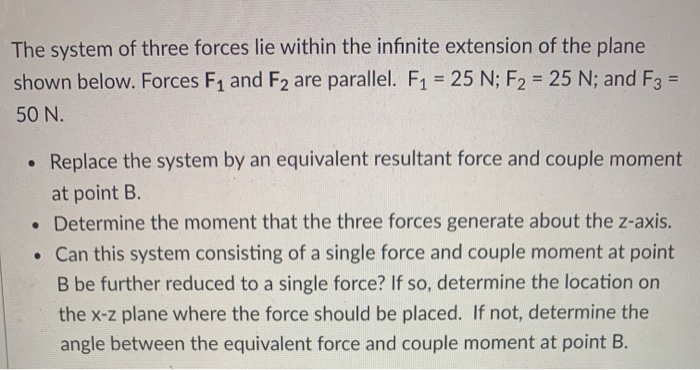Solved Replace the system by an equivalent resultant force | Chegg.com
