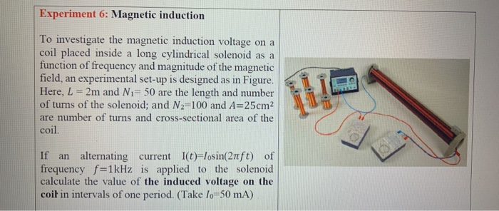 Solved Experiment 6: Magnetic induction To investigate the | Chegg.com