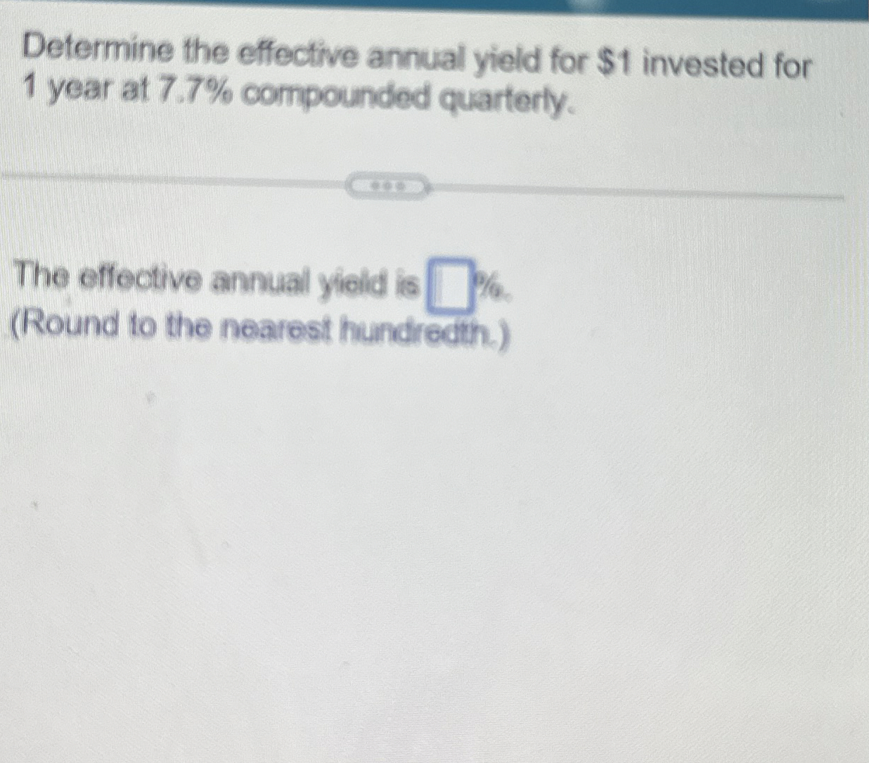 Solved Determine the effective annual yield for $1 ﻿invested | Chegg.com