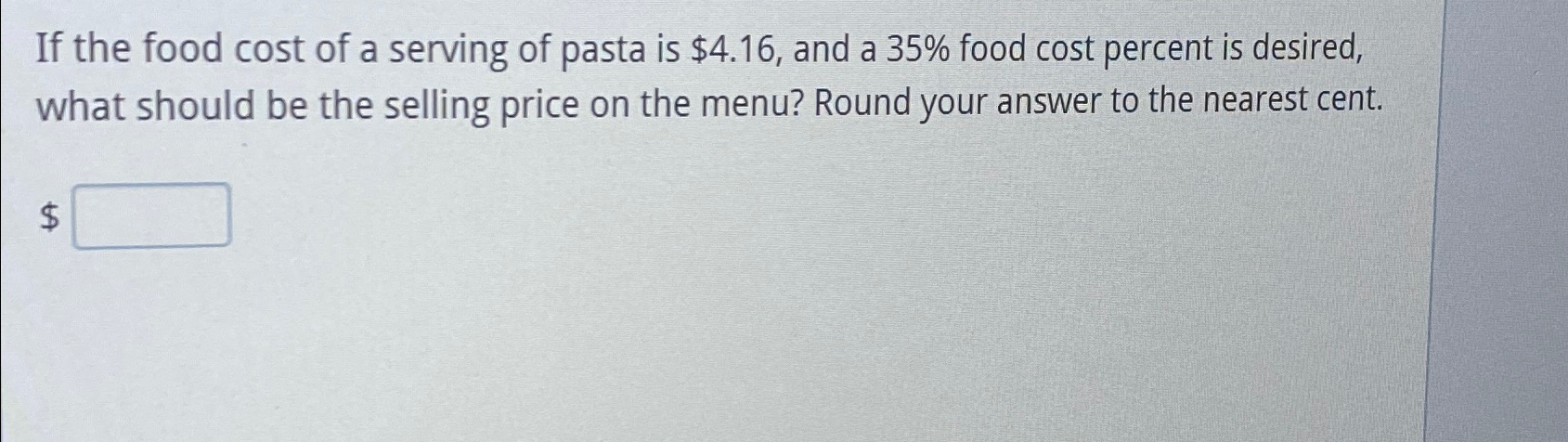 Solved If the food cost of a serving of pasta is $4.16, ﻿and | Chegg.com