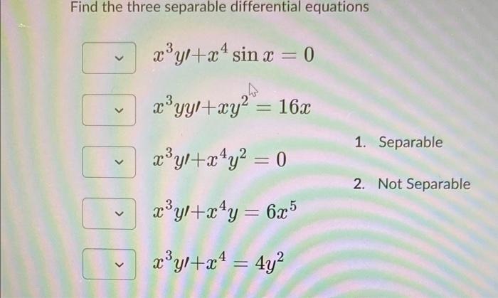 Solved Find the three separable differential equations | Chegg.com