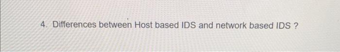 Solved Differences Between Host Based Ids And Network Based
