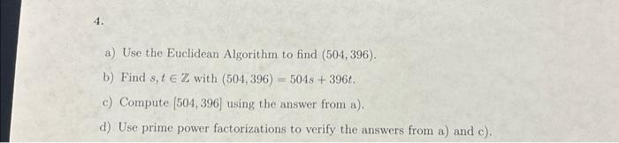 Solved a) Use the Euclidean Algorithm to find (504,396). b) | Chegg.com