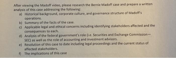 After viewing the Madoff video, please research the | Chegg.com