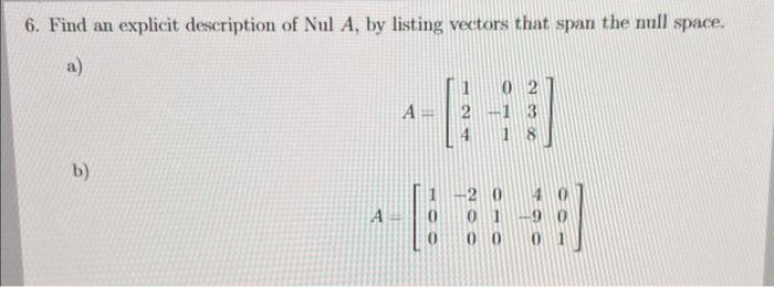 Solved Find an explicit description of NulA, by listing | Chegg.com