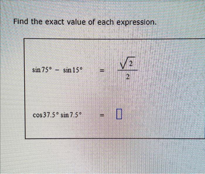 Solved Find the exact value of each expression. sin 75° - | Chegg.com
