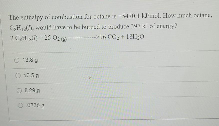 Solved The enthalpy of combustion for octane is - 5470.1 | Chegg.com