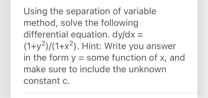 Solved Using the separation of variable method, solve the | Chegg.com