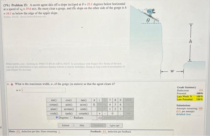 Solved (3\%) Problem 15: A secret agent skis off a slope | Chegg.com