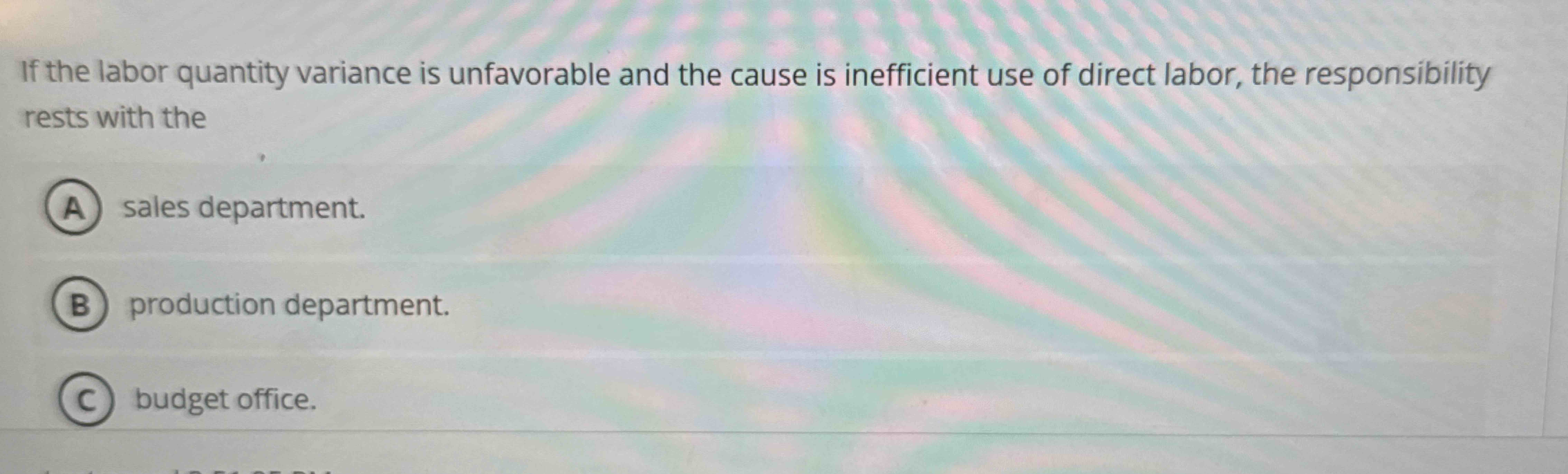 Solved If the labor quantity variance is unfavorable and the | Chegg.com