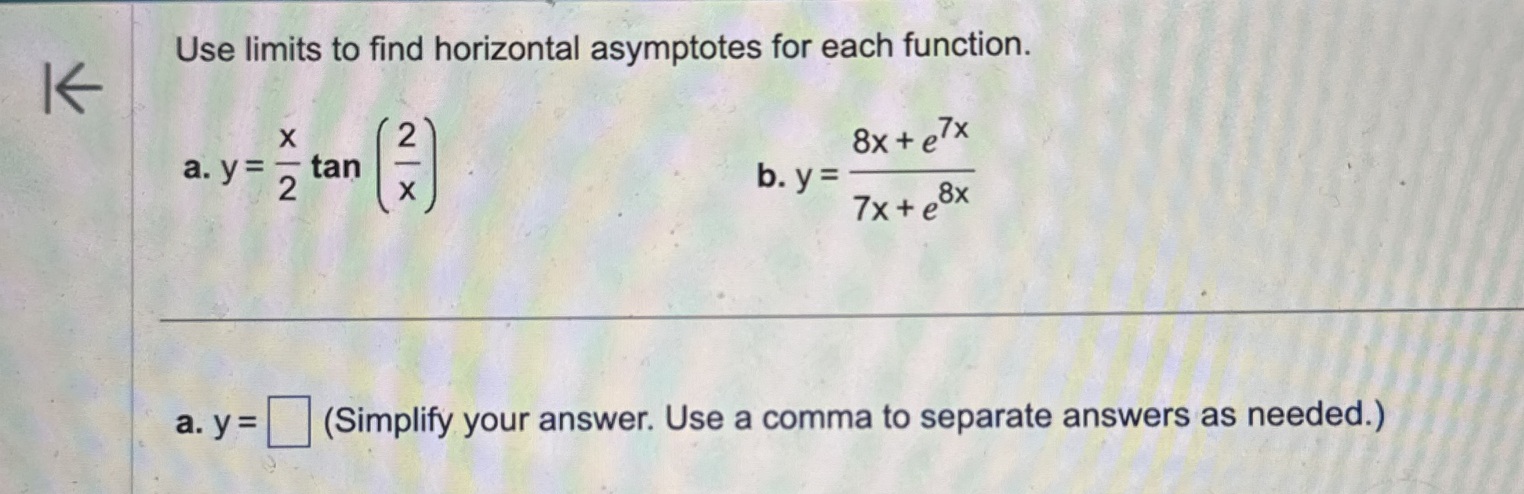 Solved Use limits to find horizontal asymptotes for each | Chegg.com