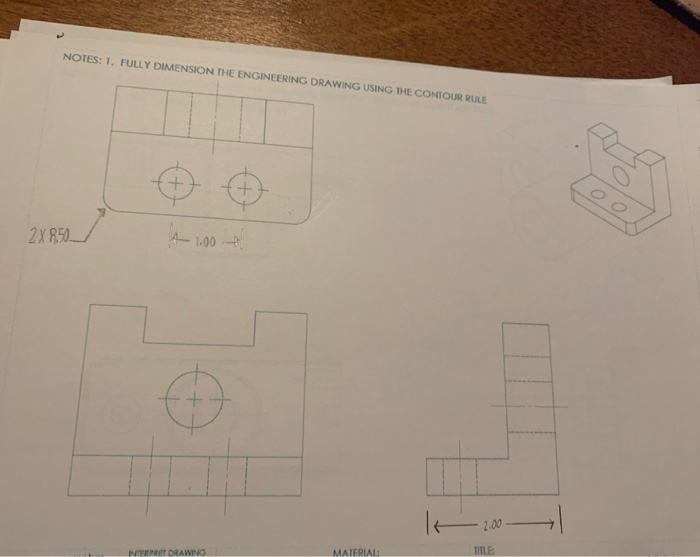 Solved NOTES: 1. FULLY DIMENSION THE ENGINEERING DRAWING | Chegg.com