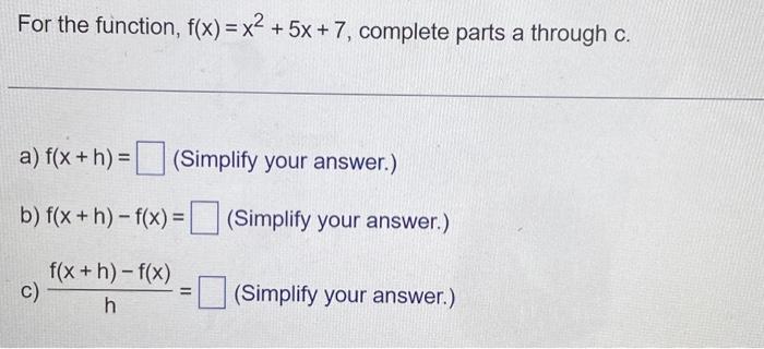 Solved For the function, f(x)=x2+5x+7, complete parts a | Chegg.com