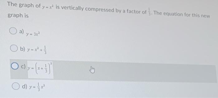Solved The graph of y = x2 is vertically compressed by a | Chegg.com