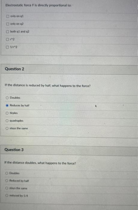 Solved Electrostatic force F is directly proportional to: | Chegg.com