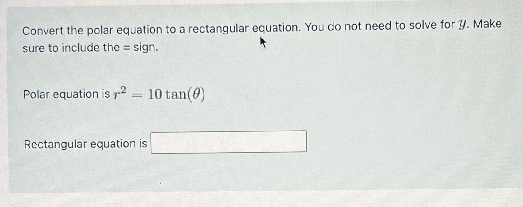 Solved Convert the polar equation to a rectangular equation. | Chegg.com
