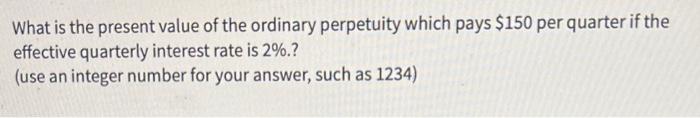 Solved What is the present value of the ordinary perpetuity | Chegg.com