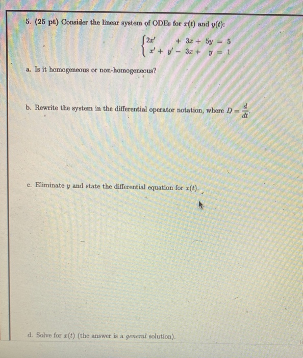 Solved 5. (25 pt) Consider the linear system of ODEs for | Chegg.com