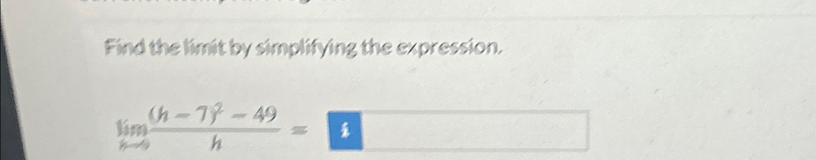 Solved Find the limit by simplifying the | Chegg.com
