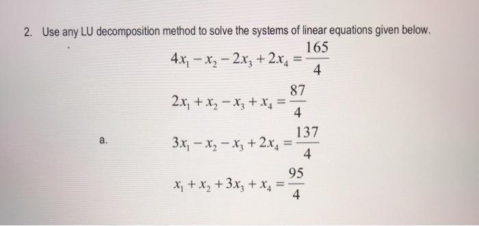 Solved = 2. Use any LU decomposition method to solve the | Chegg.com