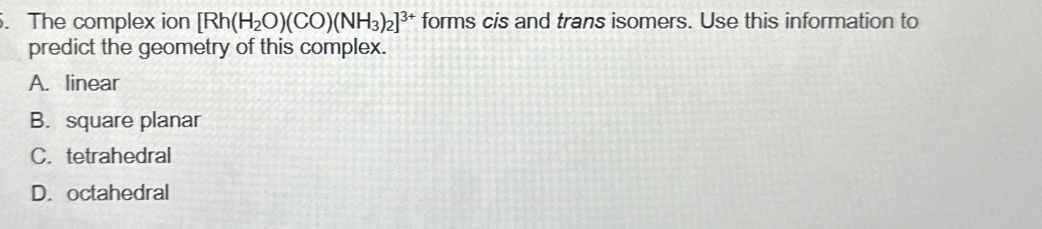 High Quality SOLUTION The complex ion [Rh(H2O)(CO)(NH3)2]3+ ﻿forms cis and | Chegg.com
