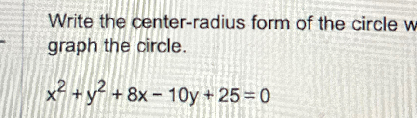 Solved Write the center-radius form of the circle graph the | Chegg.com