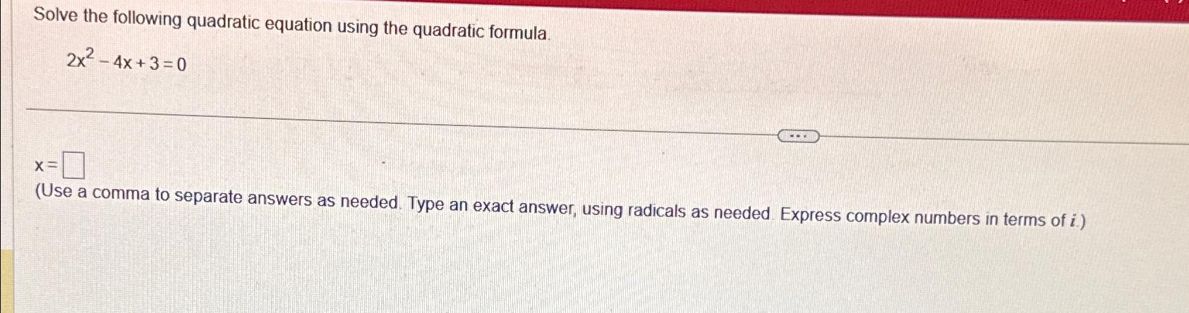 Solved Solve the following quadratic equation using the | Chegg.com