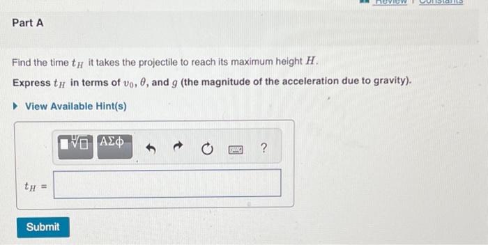 Solved Find the time tH it takes the projectile to reach its | Chegg.com