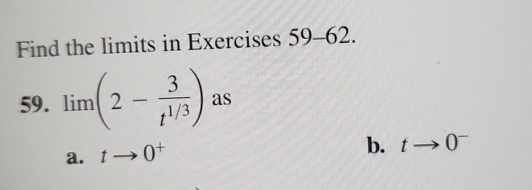 Solved Find the limits in Exercises 59-62. 59. lim(2−t1/33) | Chegg.com
