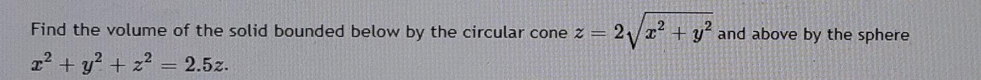 Solved It would help if you used (rho, theta, phi) for | Chegg.com