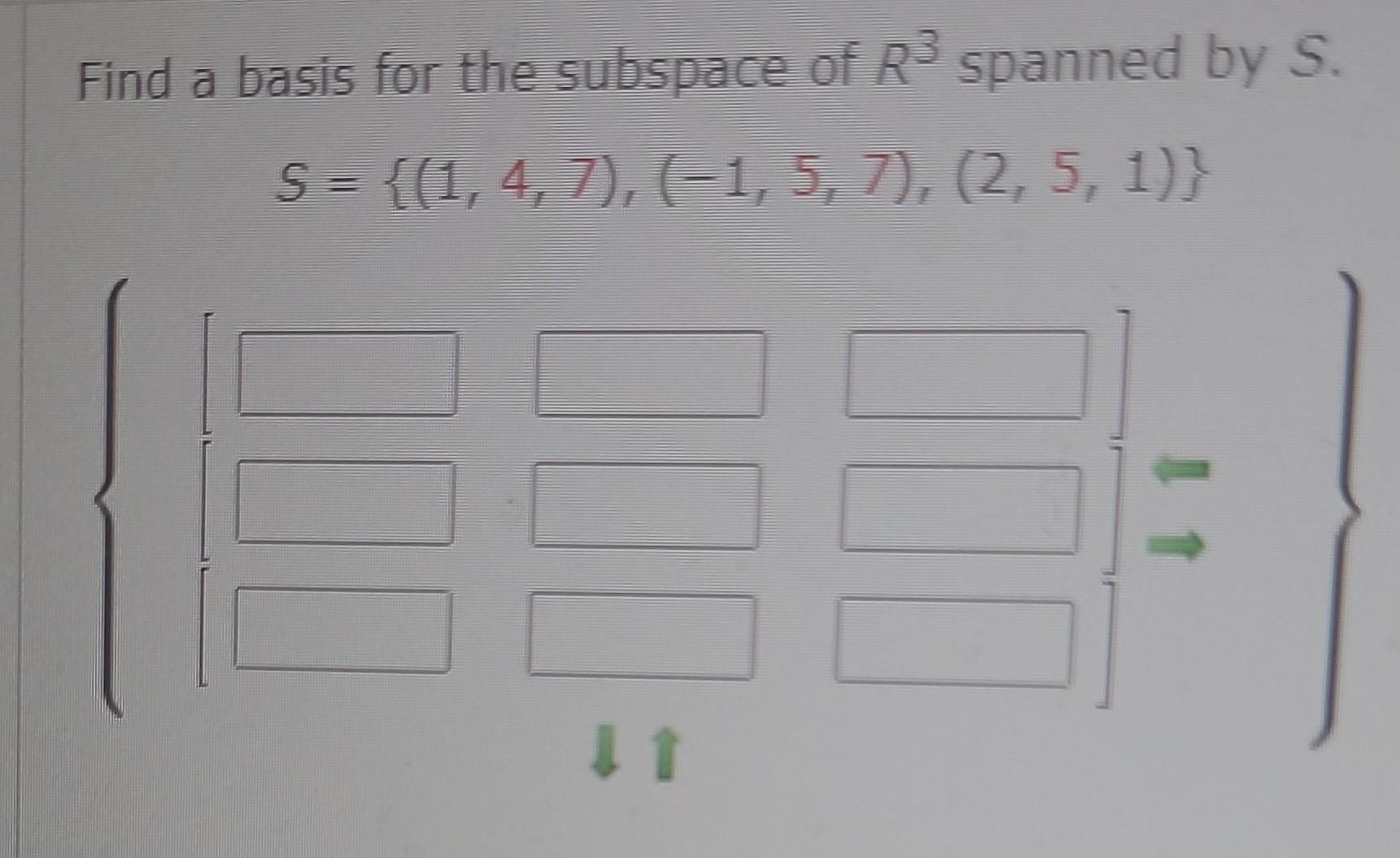 Solved Find a basis for the subspace of R3 spanned by S. | Chegg.com