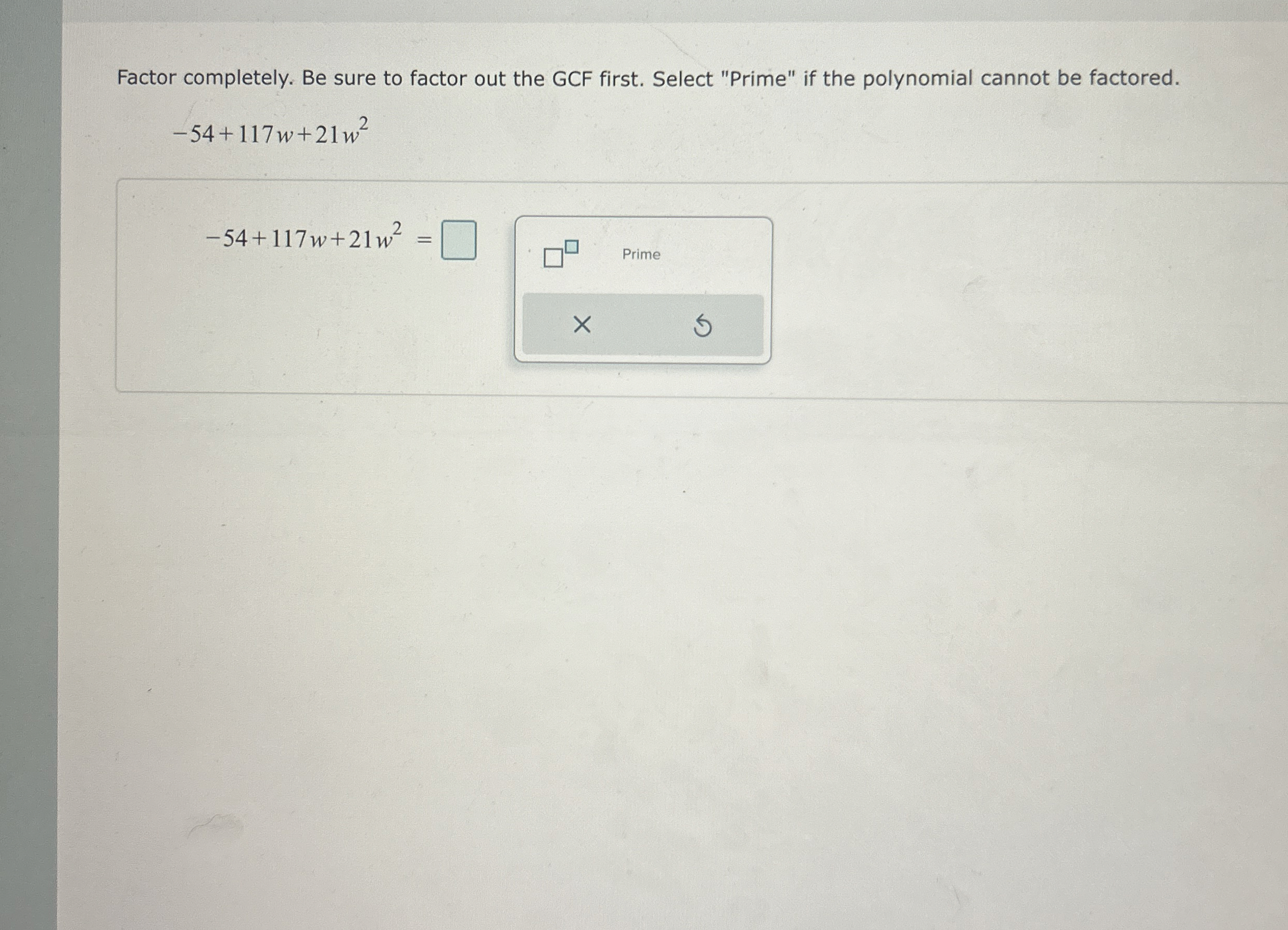 Solved Factor completely. Be sure to factor out the GCF | Chegg.com