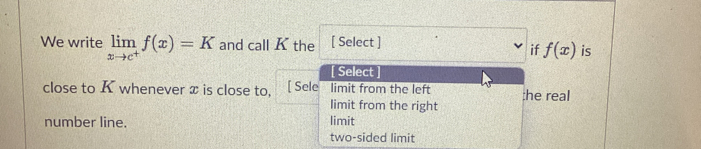 We write limx→c+f(x)=K ﻿and call K ﻿the [Select] ﻿if | Chegg.com