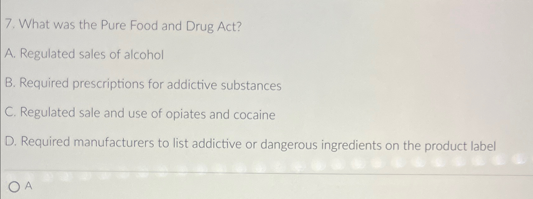 Solved What was the Pure Food and Drug Act?A. ﻿Regulated | Chegg.com