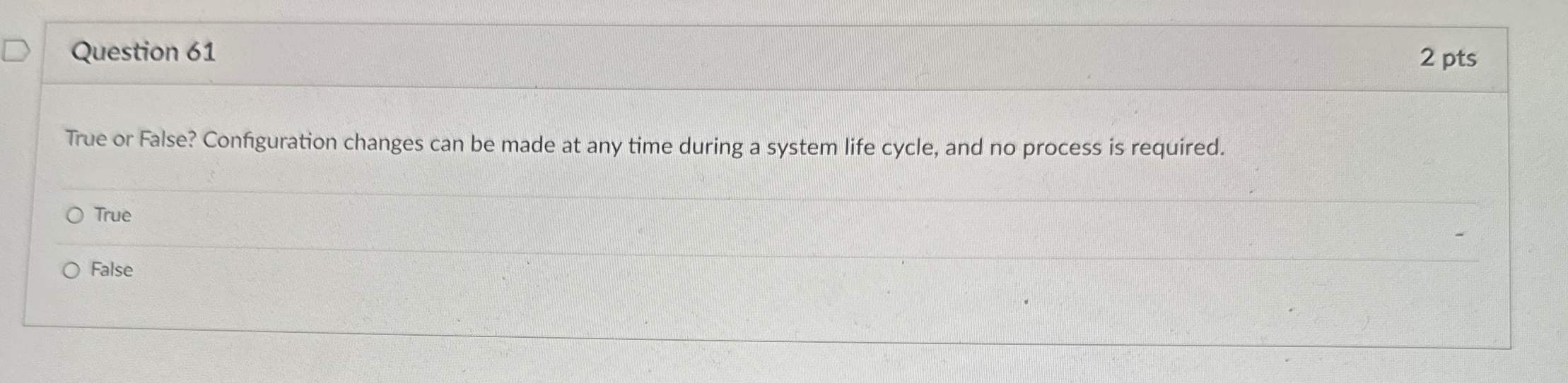 Solved Question 612 ﻿ptsTrue or False? Configuration changes | Chegg.com