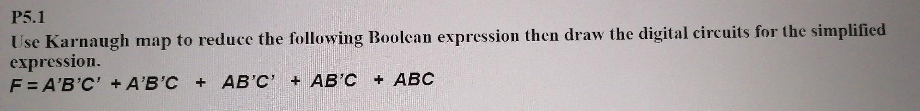 Solved P5.1 Use Karnaugh map to reduce the following Boolean | Chegg.com