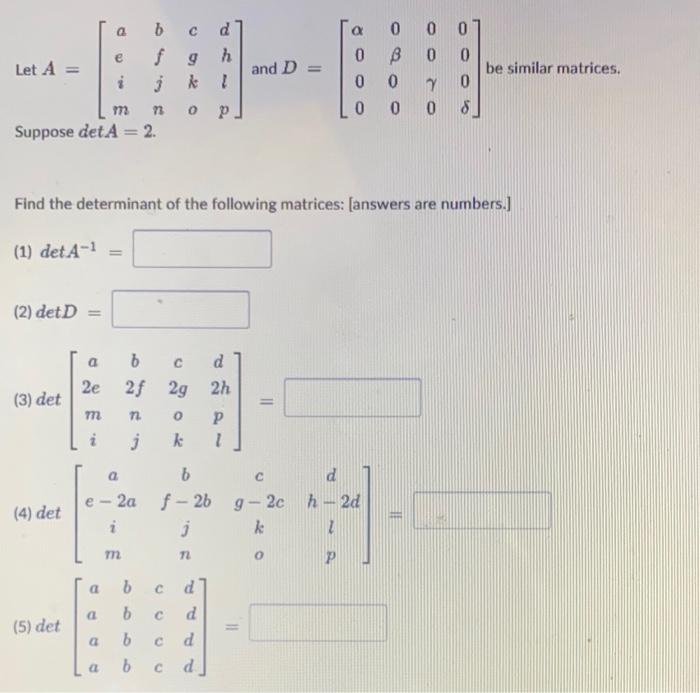 Solved Let A=⎣⎡aeimbfjncgkodhlp⎦⎤ and D=⎣⎡α0000β0000γ0000δ⎦⎤ | Chegg.com