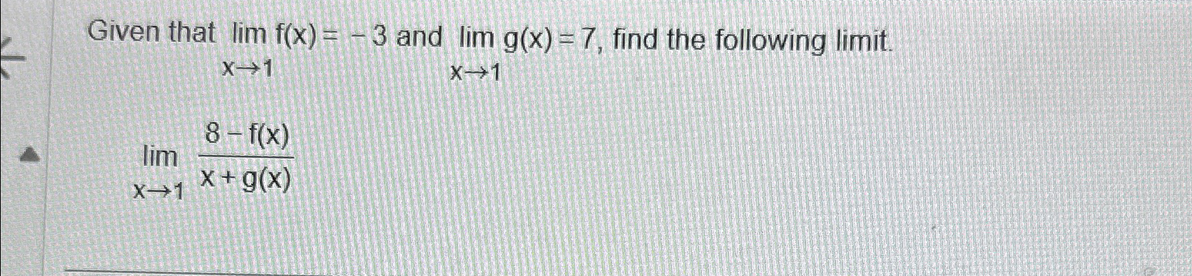 Solved Given that limx→1f(x)=-3 and limx→1g(x)=7, find the | Chegg.com Solved Given that limx→1f(x)=-3 and limx→1g(x)=7, find the | Chegg.com