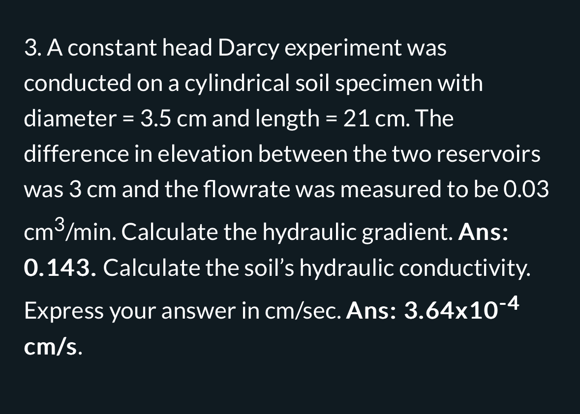Solved A constant head Darcy experiment was conducted on a | Chegg.com