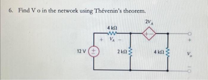 Solved 6. Find Vo in the network using Thévenin's theorem. | Chegg.com
